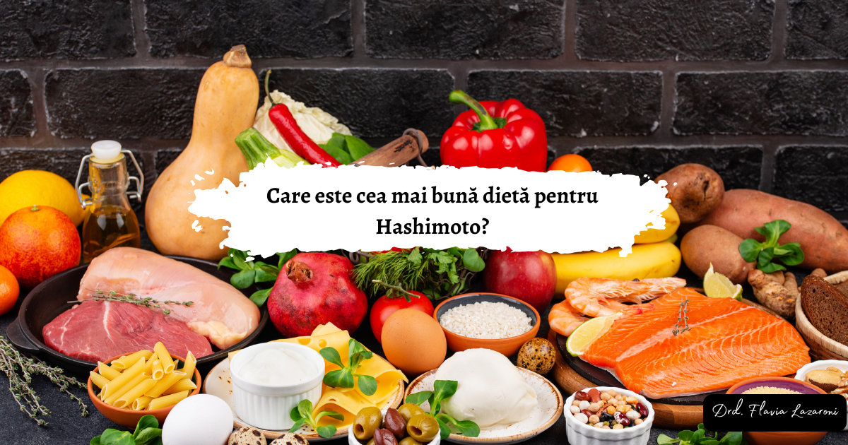 Care este cea mai bună dietă pentru Hashimoto? - Flavia Lazaroni